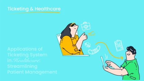 Applications of Ticketing System in Healthcare - Sobot Blog